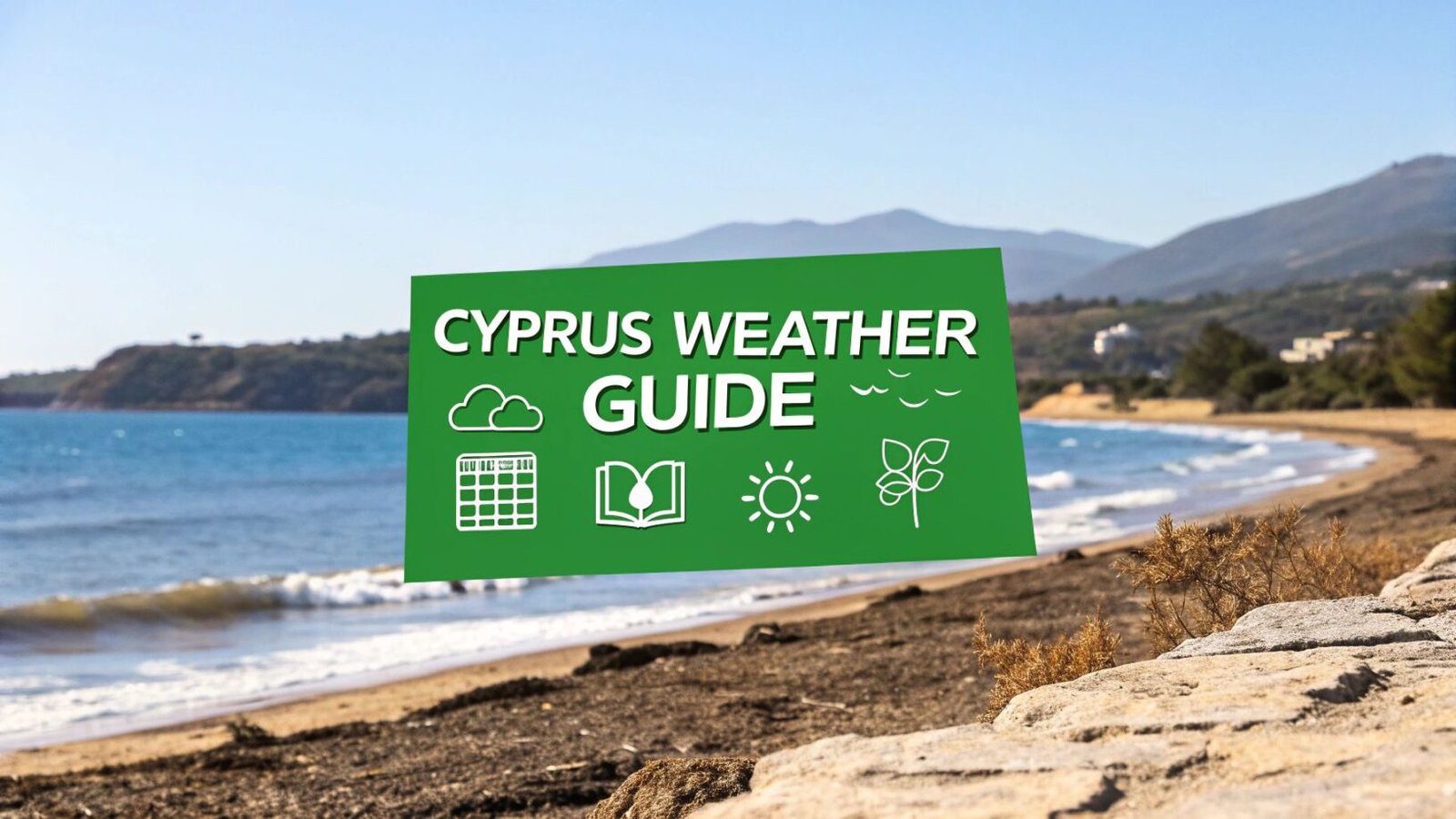 Cyprus Weather Monthly A Complete Travel Guide — Say Cyprus